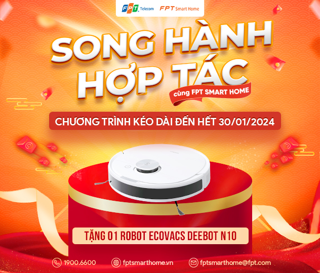Kéo Dài Thời Gian Ưu Đãi Chương Trình Song Hành Hợp Tác Cùng FPT Smart Home