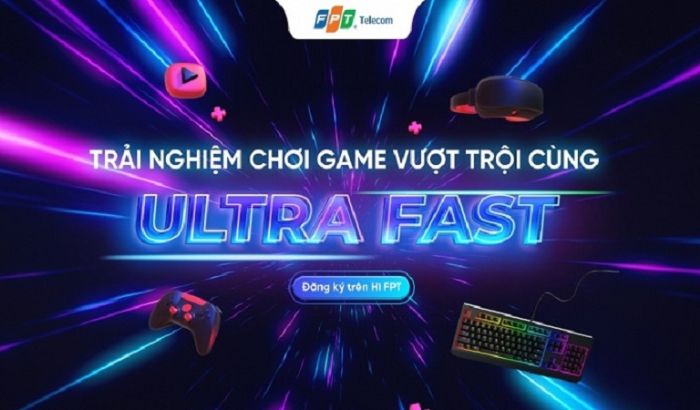 Ultra Fast FPT Review: Liệu Đây Có Phải Là Giải Pháp Tối Ưu Cho Game Thủ?